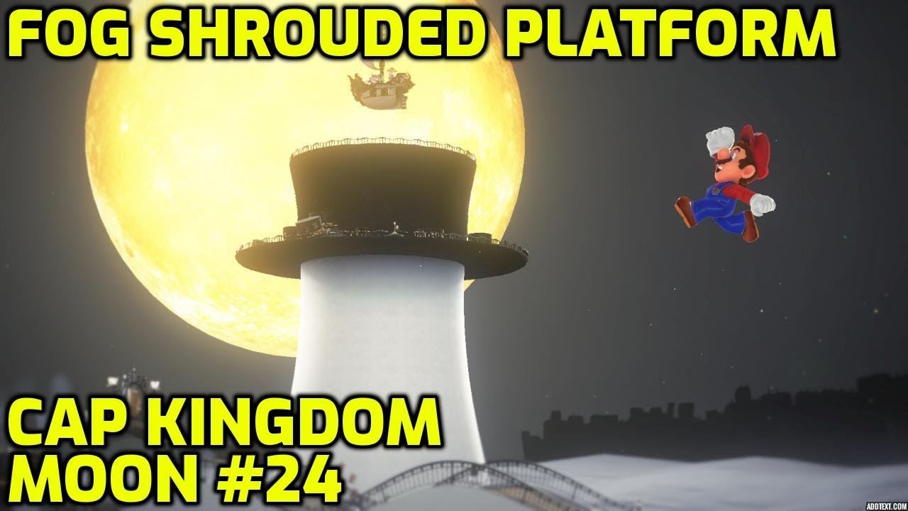 Super Mario Odyssey - Cap Kingdom Moon #24 - Fog Shrouded Platform ...