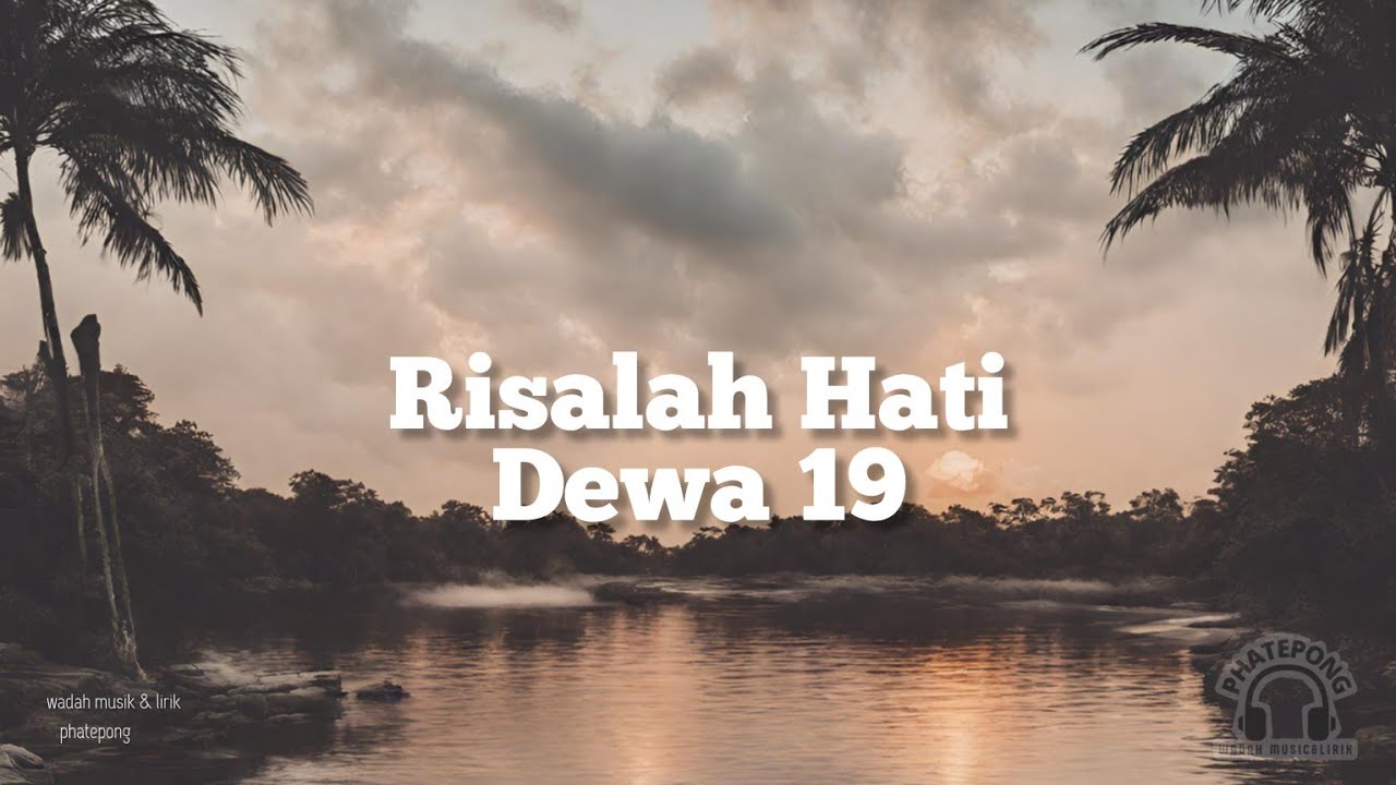 Risalah Hati - Dewa 19//wadah musik & lirik@Phatepong - YouTube