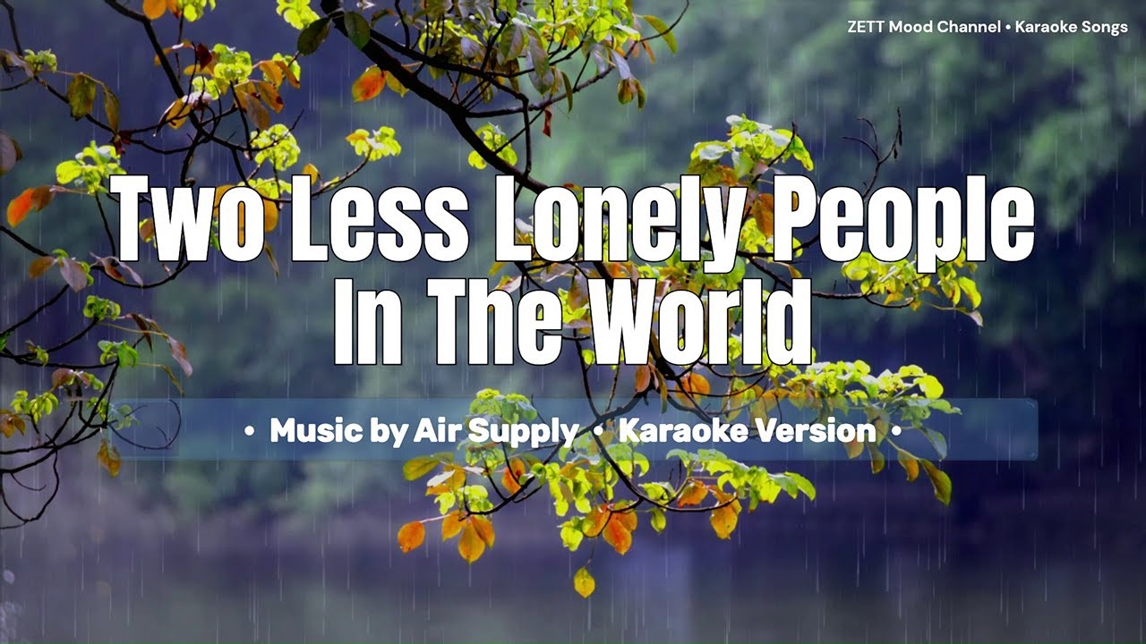 Two Less Lonely People In The World - Air Supply | Karaoke Version ...