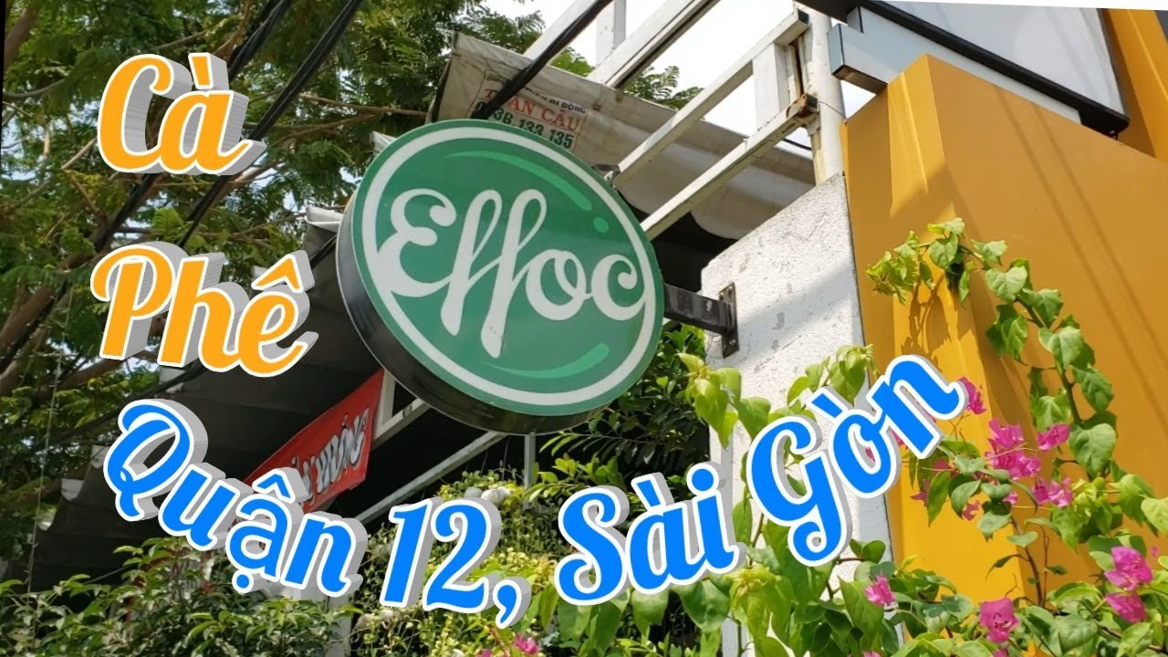 Trải Nghiệm Cafe EFFOC Nguyễn Văn Quá, Quận 12, Sài Gòn | EFFOC Coffee ...