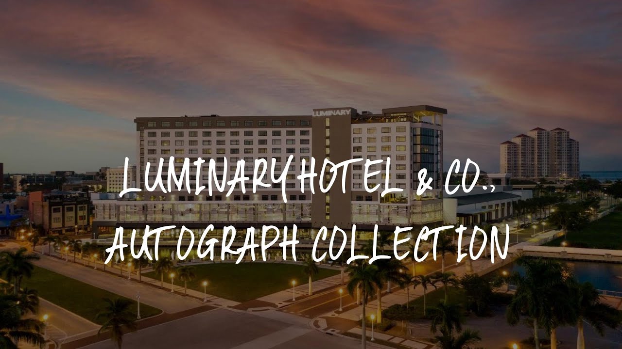 Luminary Hotel & Co., Autograph Collection Review - Fort Myers , United ...