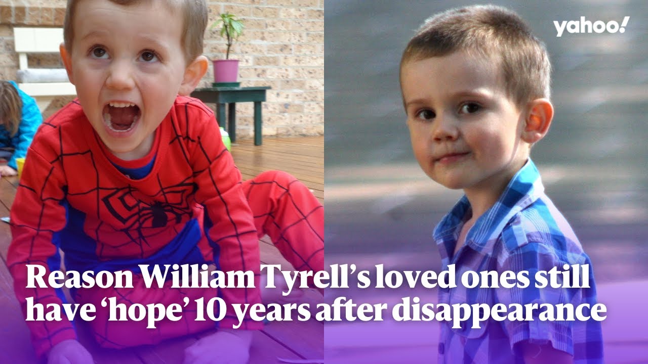 Reason William Tyrell’s loved ones still have ‘hope’ 10 years after ...