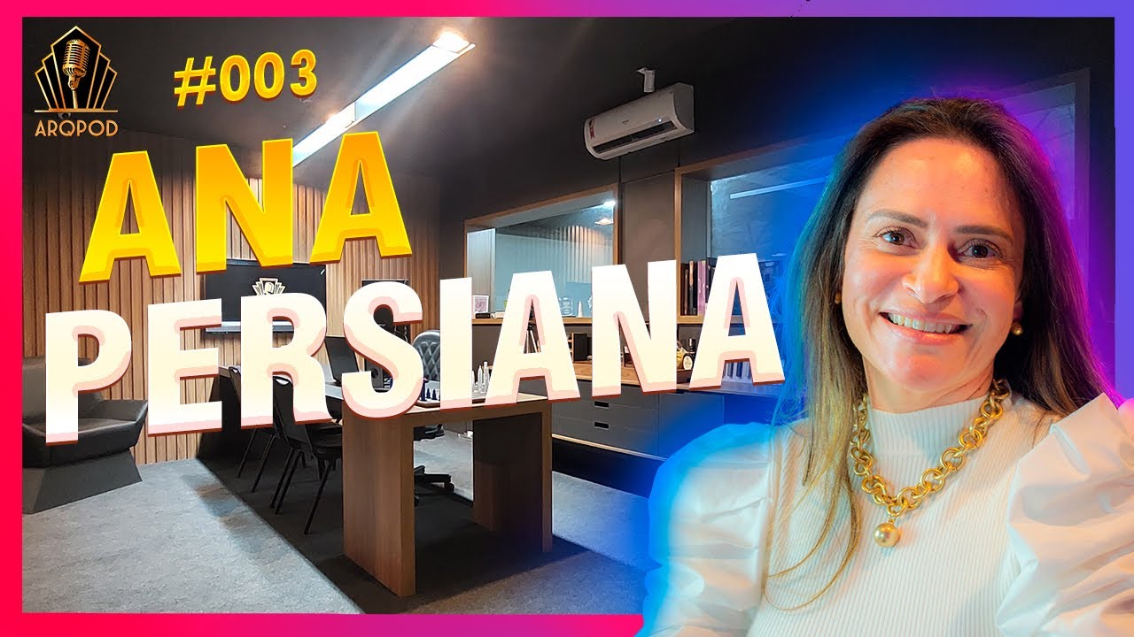 ANA PERSIANA - ARQPOD PODCAST #003 - YouTube