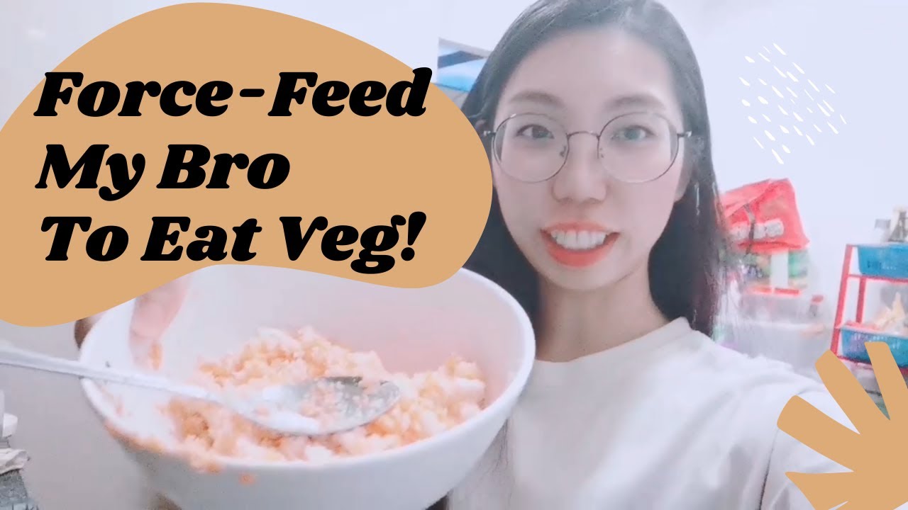 FORCE FEED How To Get MY BROTHER To Eat Vegetables YouTube force-feed-how-to-get-my-brother-to-eat-vegetables-youtube