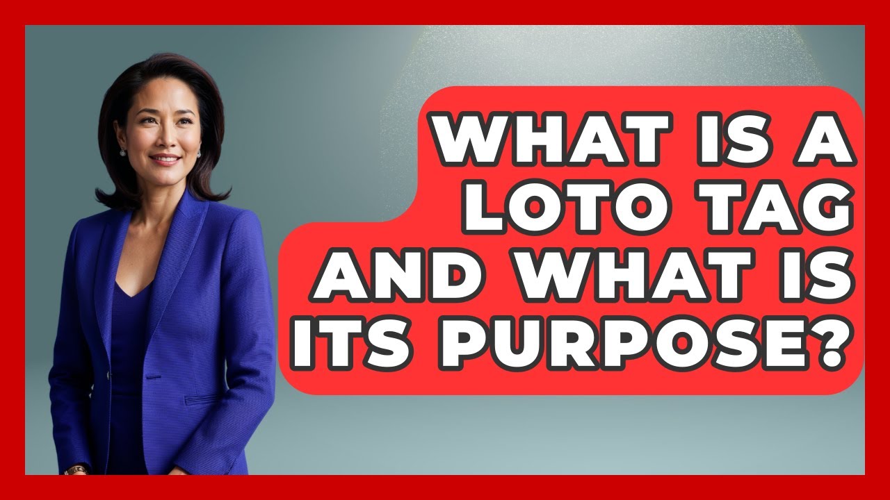 What Is A LOTO Tag And What Is Its Purpose? - How It Comes Together ...