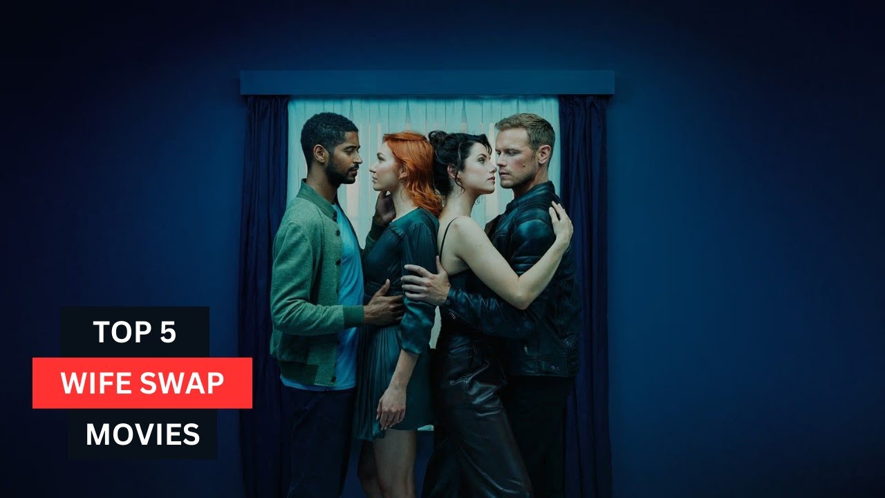 Top 5 Best Wife Swapping Movies | Wife Swap Movies | Night Owl Movies - YouTube