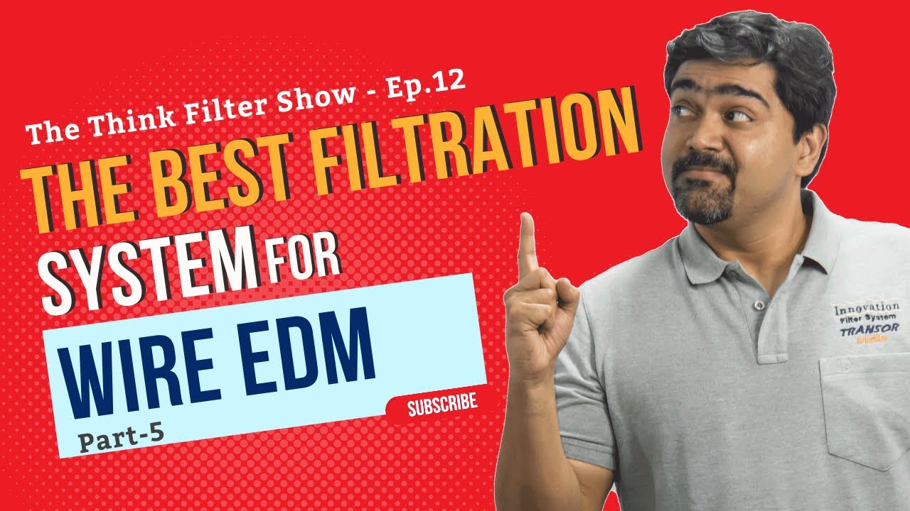 Wire cutting EDM- Filtration System: The Think Filter Show: Ep. 12 ...