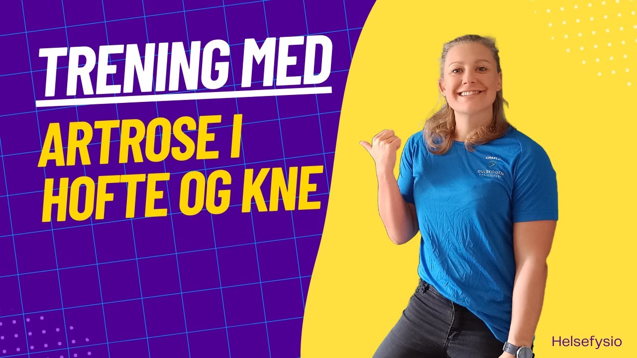 Trening Med Artrose I Hofte Og Kne Youtube