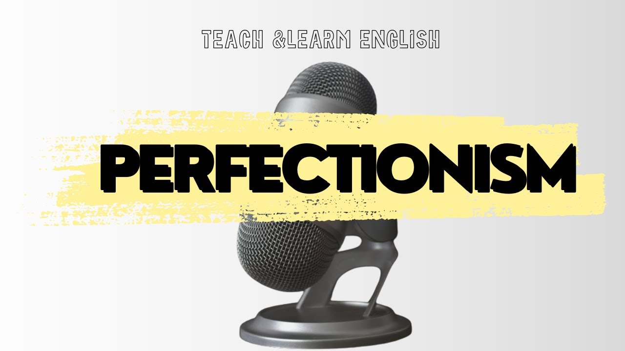 Learn English WITH NO | PERFECTIONISM - YouTube