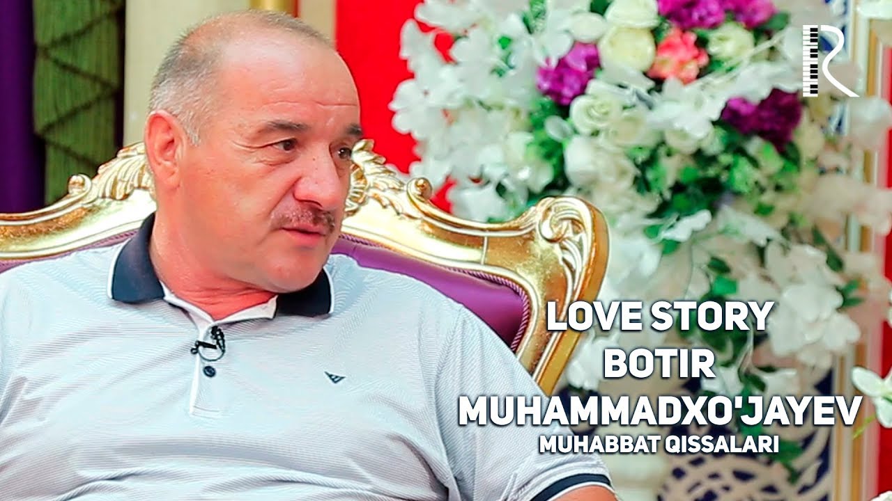Love story - Botir Muhammadxo'jayev (Muhabbat qissalari) #UydaQoling ...