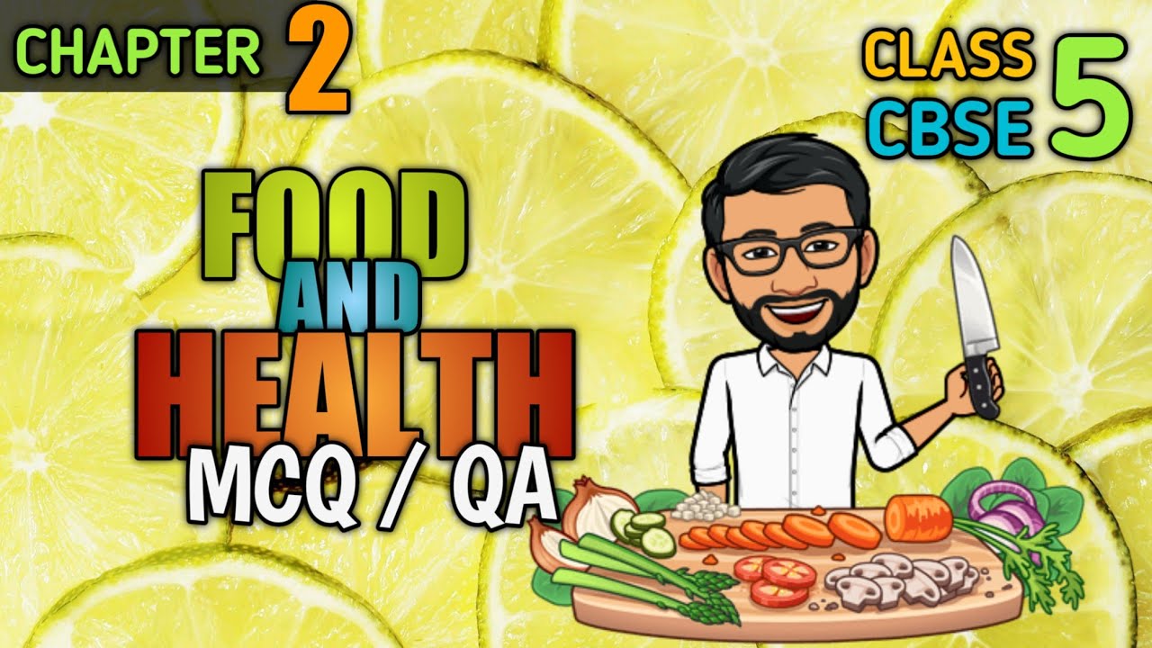 CBSE Class 5 Science | Chapter 2 | Food and Health | MCQ | Questions ...