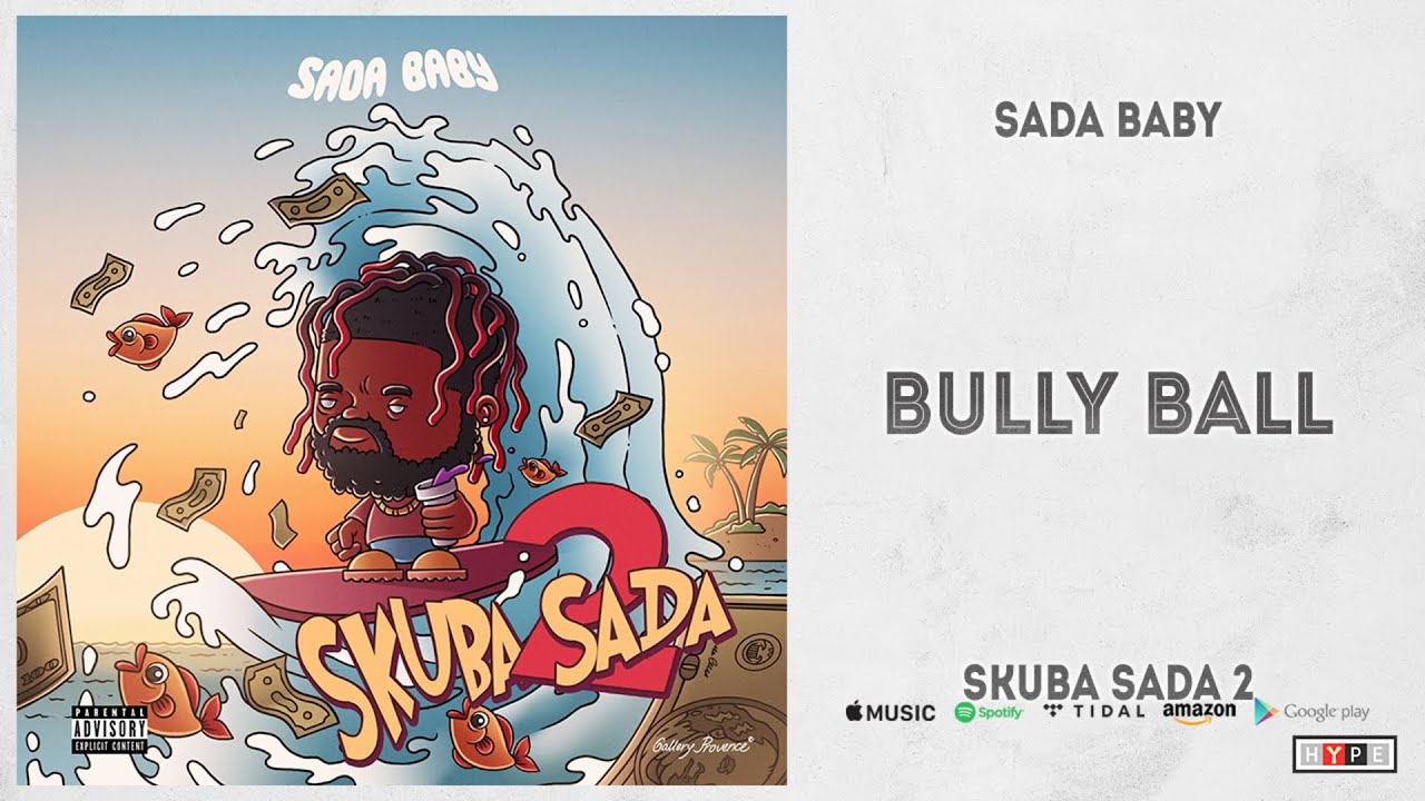 Sada Baby - Bully Ball (Skuba Sada 2) - YouTube