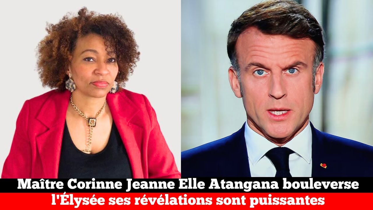 Maître Corinne Jeanne Elle Atangana bouleverse l'Élysée avec ses ...