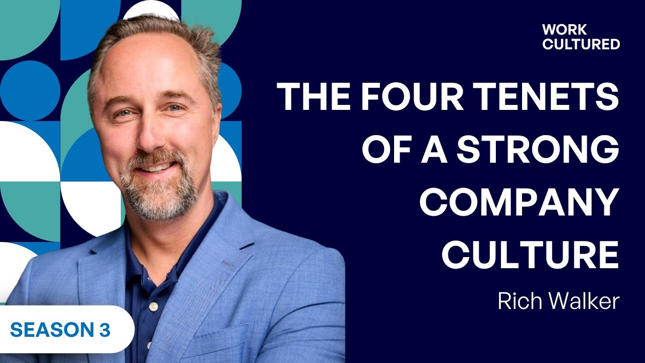S03E8 - The Four Tenets of a Strong Company Culture | With Rich Walker ...