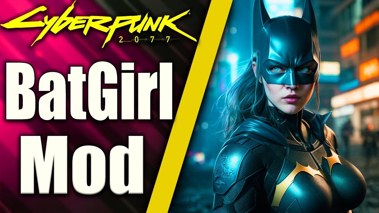 This Is The Best Mod For Cyberpunk 2077 - BatGirl Mod - YouTube