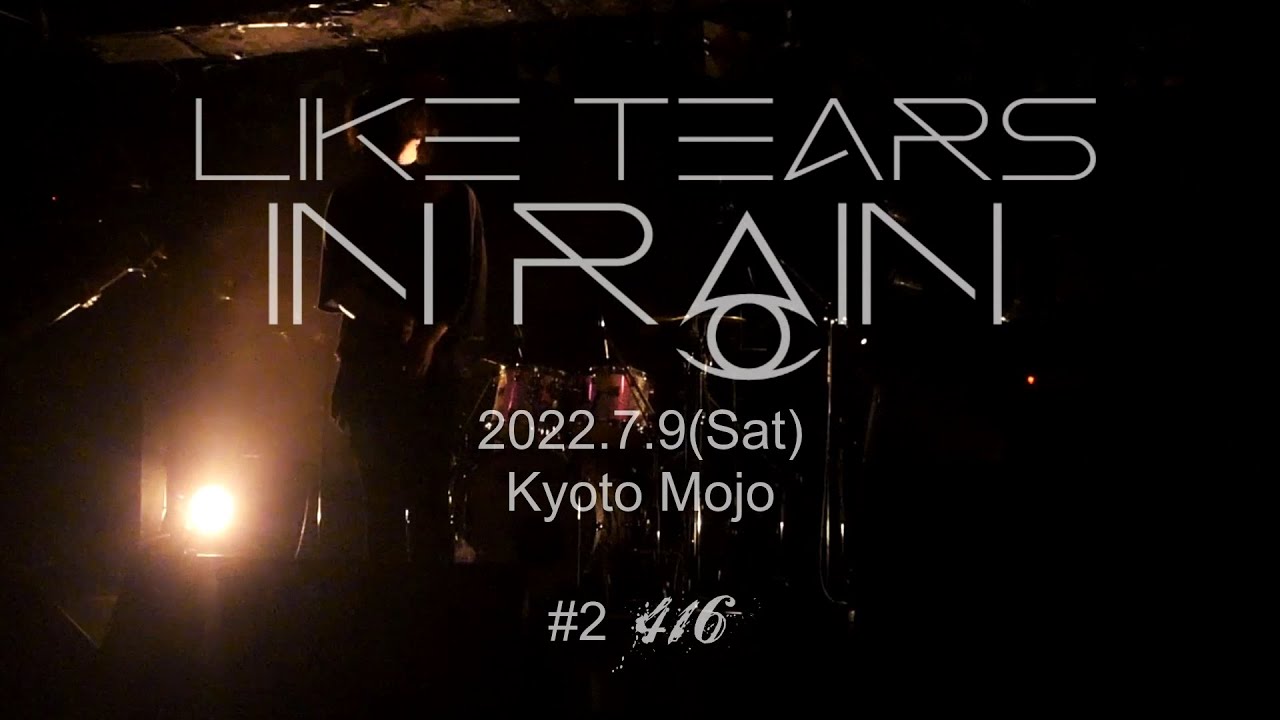 【Official Live Video】Like Tears in Rain - 416（Live in KYOTO MOJO） - YouTube