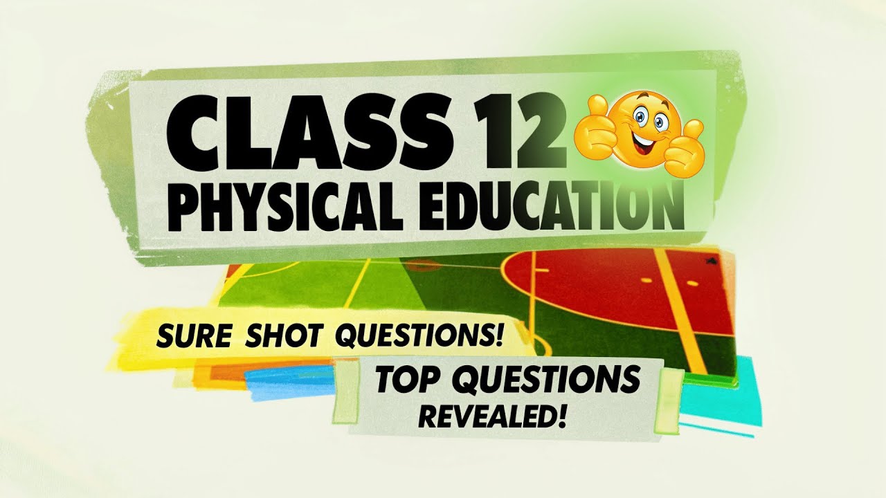 Class 12 Physical Education Important Questions | Physical Education ...