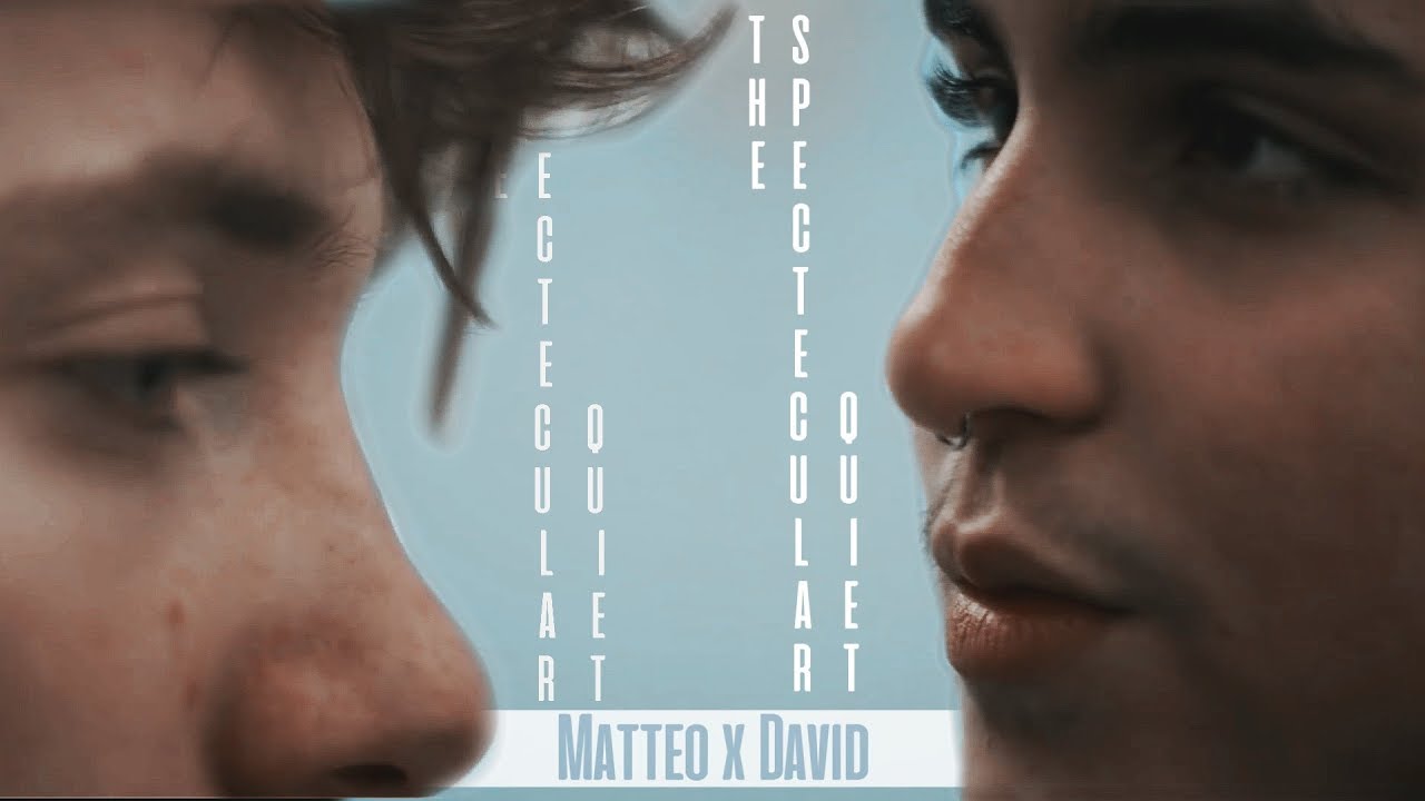 Matteo x David || The Spectacular Quiet [+ 3x10] - YouTube