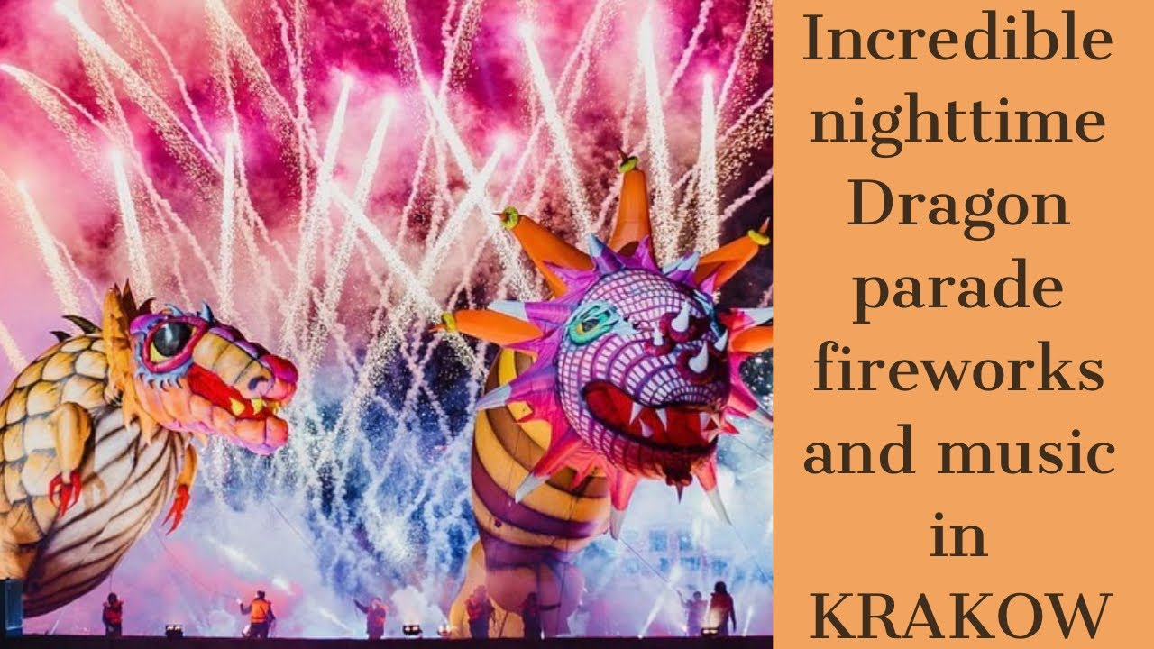20th Great Dragon Parade KRAKOW | Fireworks! Huge Floating Dragons ...