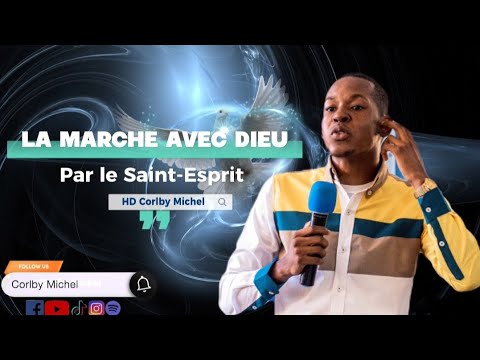 La marche avec Dieu par le Saint-Esprit.- Min. Corlby Michel (partie 2 ...