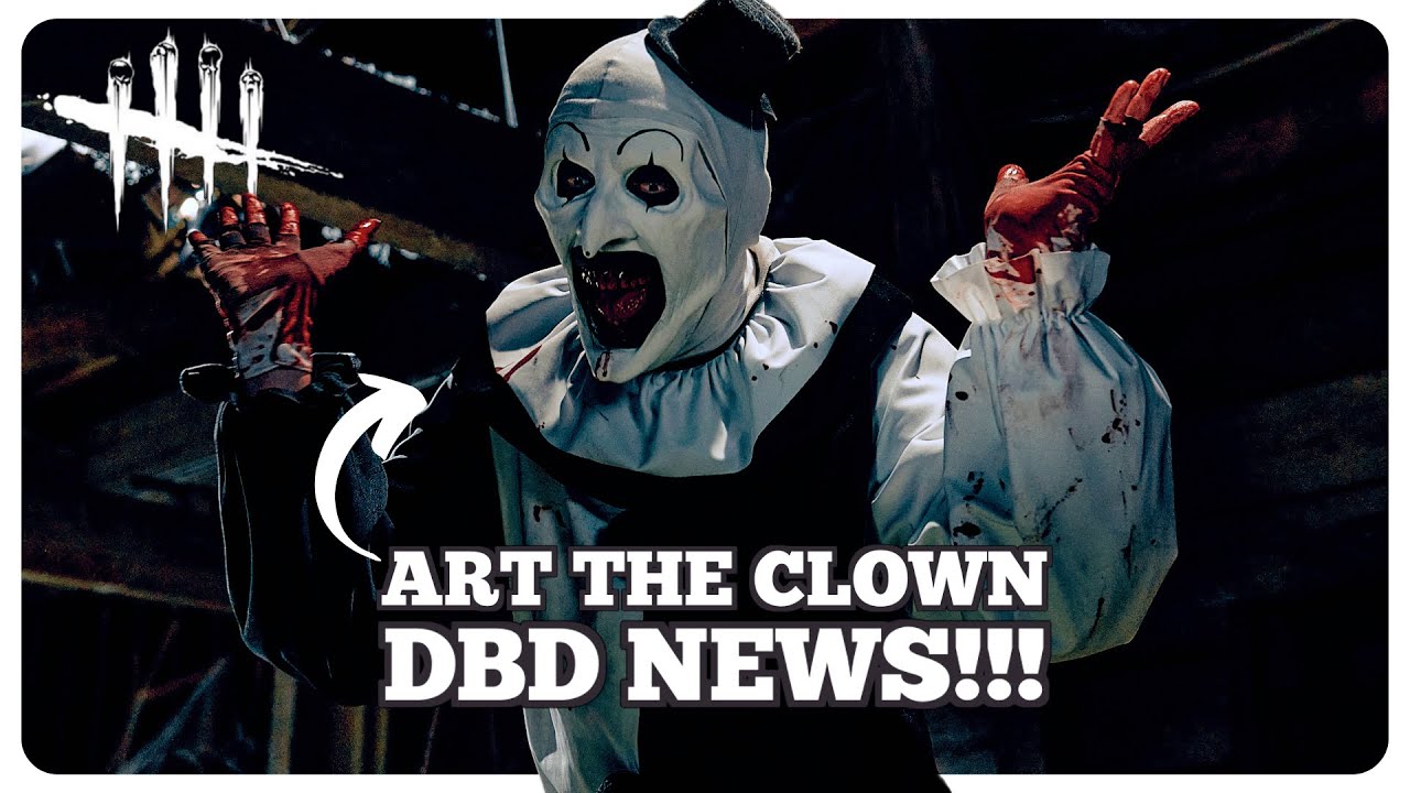 Art the Clown License-Holders Reveal HUGE DBD-Terrifier News - Dead by ...