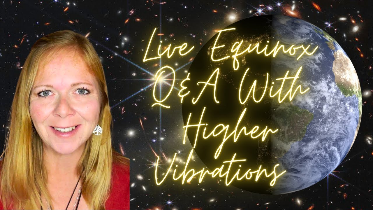 Live Equinox Q&A with Higher Vibrations - YouTube