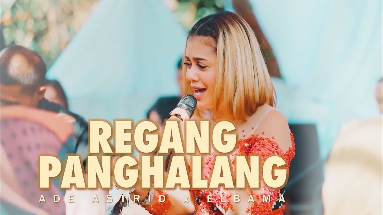 REGANG PANGHALANG - ADE ASTRID || ELBAMA | AZS AUDIO SOUNDS - YouTube