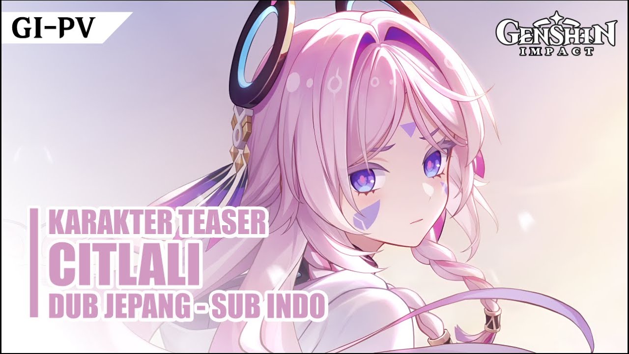 [PV] KARAKTER TEASER CITLALI (ASAMI TANO) DUB JEPANG - SUB INDO ...