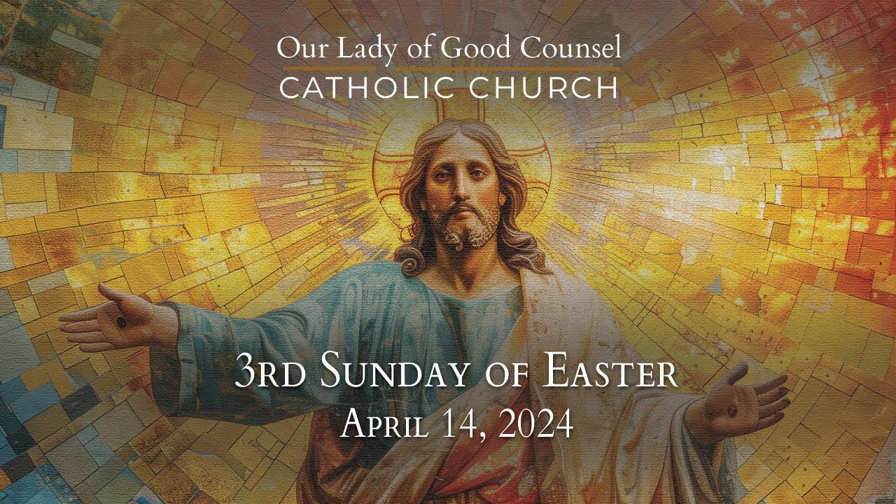 Third Sunday of Easter - 4-14-24 - OLGC Catholic Church - St Augustine ...