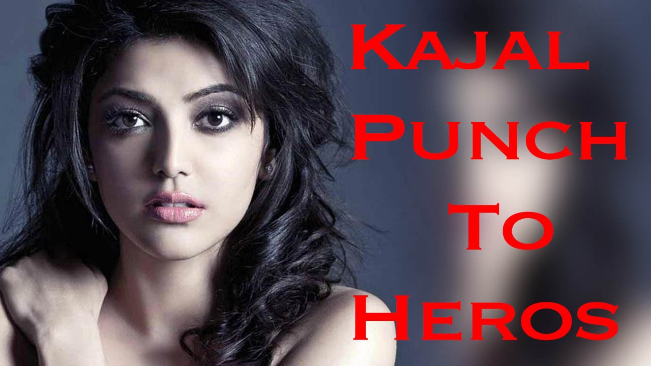 Kajal Aggarwal Punch To Heroes - e3gossips - YouTube