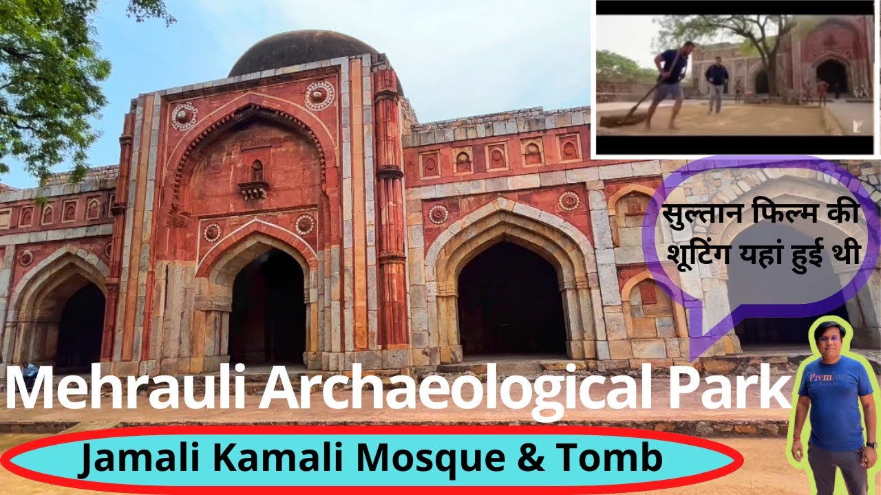 Mehrauli Archaeological Park || Jamali Kamali Masjid & Makbra || Travel ...