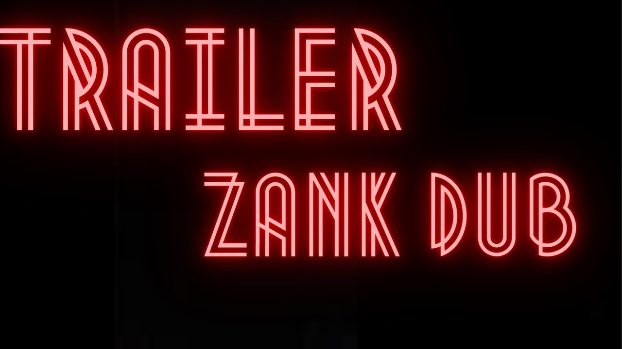 TRAILER ZANK DUB - YouTube