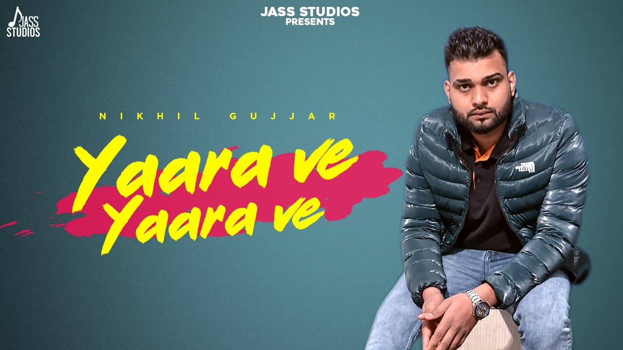 Yaara Ve Yaara ve (Official Audio) Nikhil Gujjar | Punjabi Songs 2023 ...