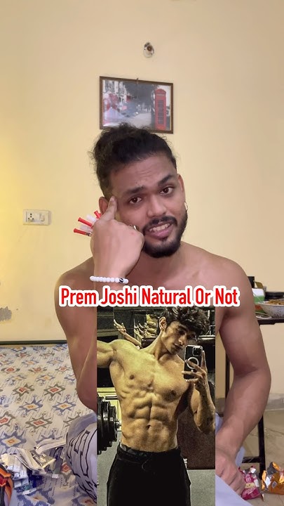 Prem Joshi Natural Or Not | Prem Joshi Exposed | So Called Natural Fitness Influencers - YouTube