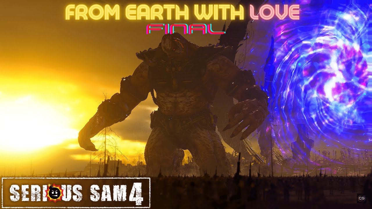 Serious Sam 4 - From Earth With Love - FINAL BOSS - ENDING (4K 60FPS ...