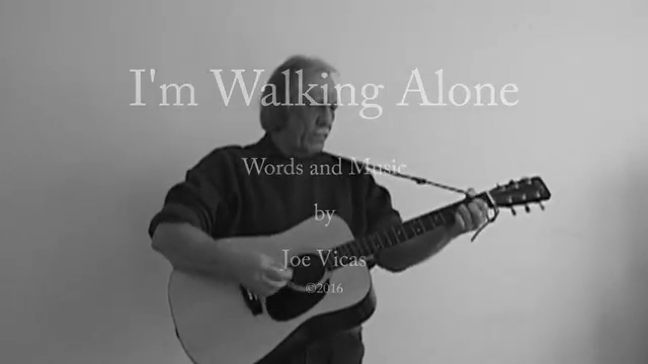 I'm Walking Alone (Original Song) by Joe Vicas - YouTube