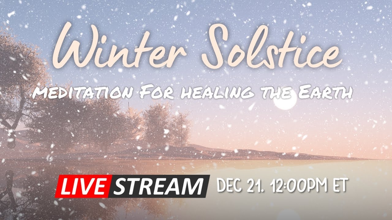 World Peace Guided Meditation on the Winter Solstice #globalmeditation ...