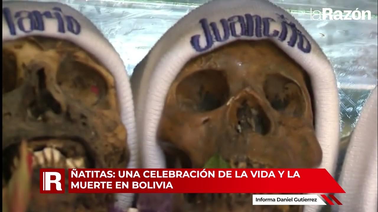 Ñatitas: una celebración de la vida y la muerte en Bolivia - YouTube