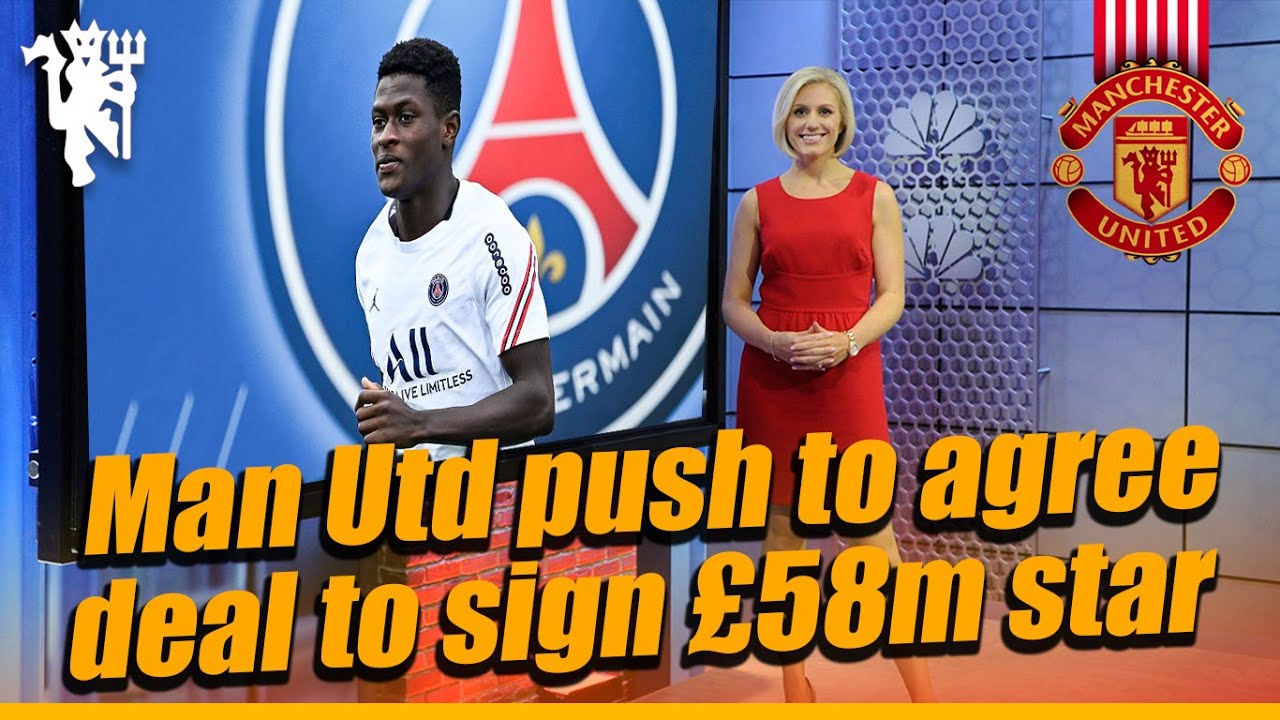 Man Utd push to agree deal to sign £58m star - YouTube
