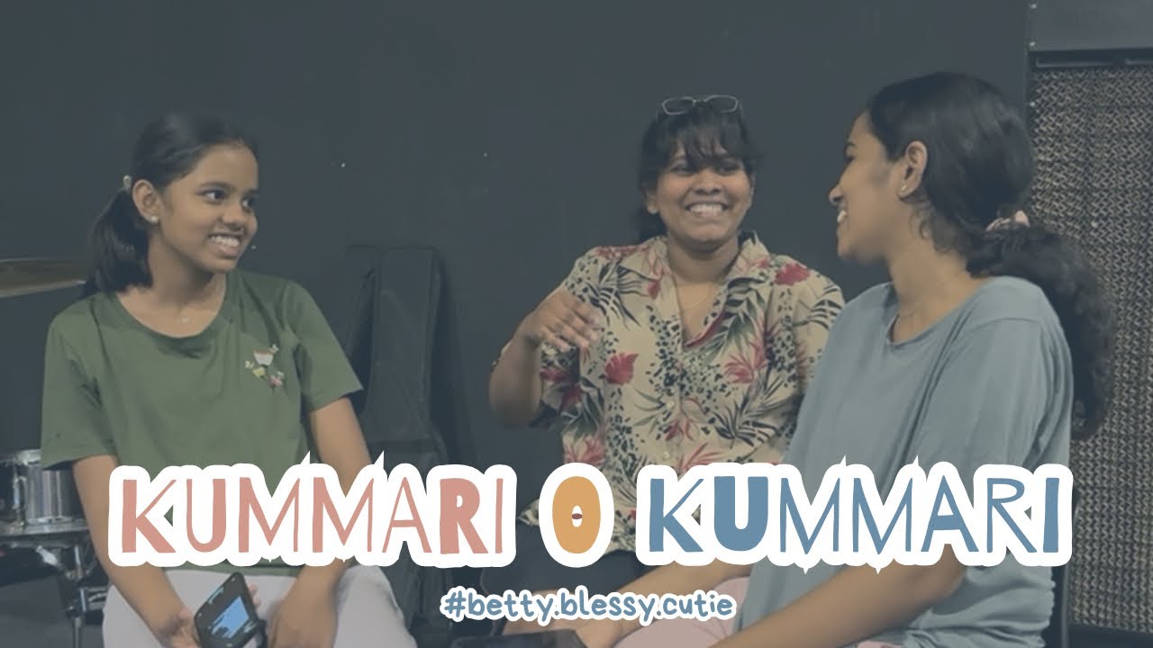 KUMMARI O KUMMARI-cover by:Betty,Blessy,Cutie. - YouTube