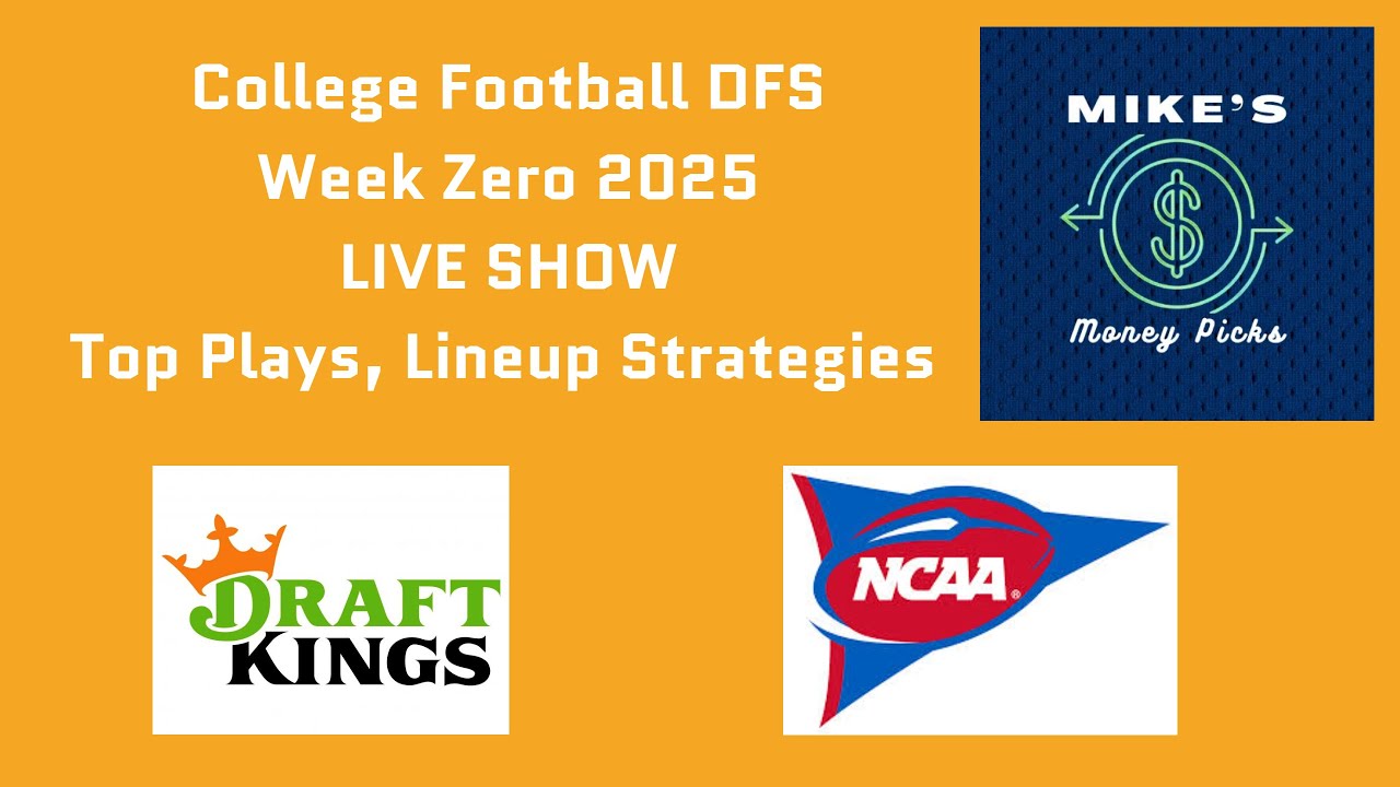 College Football Week Zero 2025 LIVE SHOW -- Top Plays, Strategies for DraftKings CFB DFS - YouTube