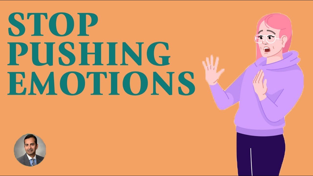 Stop Pushing Emotions - YouTube