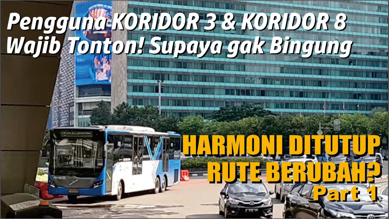 HARMONI TUTUP TIDAK BISA TRANSIT LAGI! Beginilah Perubahan Rute ...