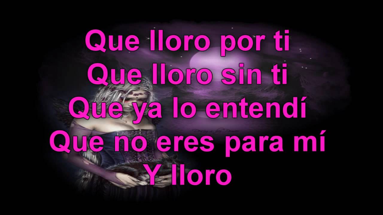 Sin Bandera Que lloro Letra - YouTube