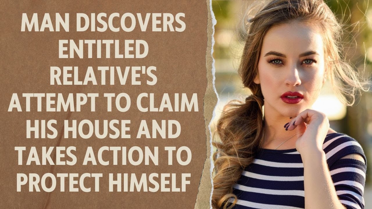 Man Discovers Entitled Relative's Attempt to Claim His House and Takes ...