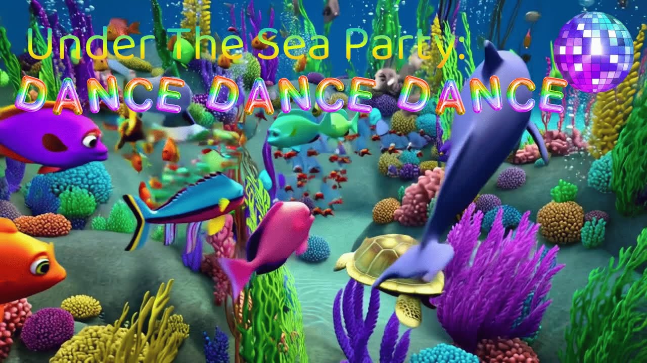 UNDER THE SEA PARTY DANCE DANCE DANCE|FUN OCEAN DANCE SONG FOR KIDS ...