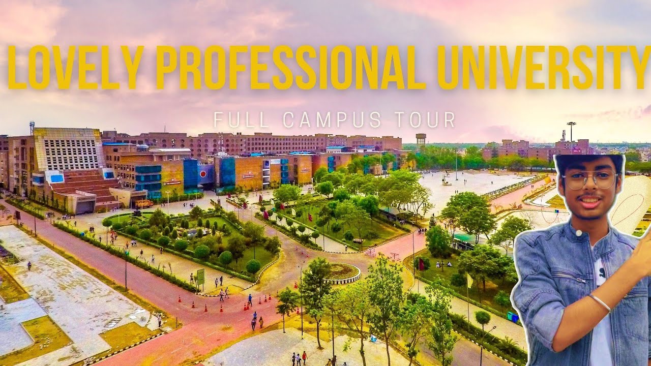 LPU Campus Tour | From - Academics - Hostel - Mess - Placements ...