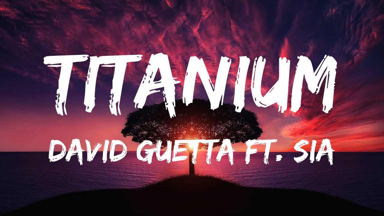 . David Guetta - Titanium ft. Sia (Lyrics) - YouTube