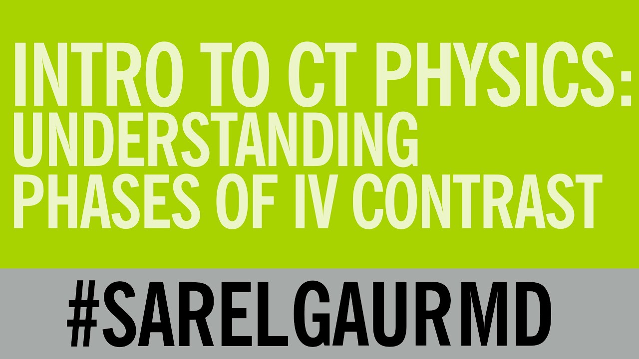Intro to CT Physics: Understanding Phases of IV Contrast - YouTube