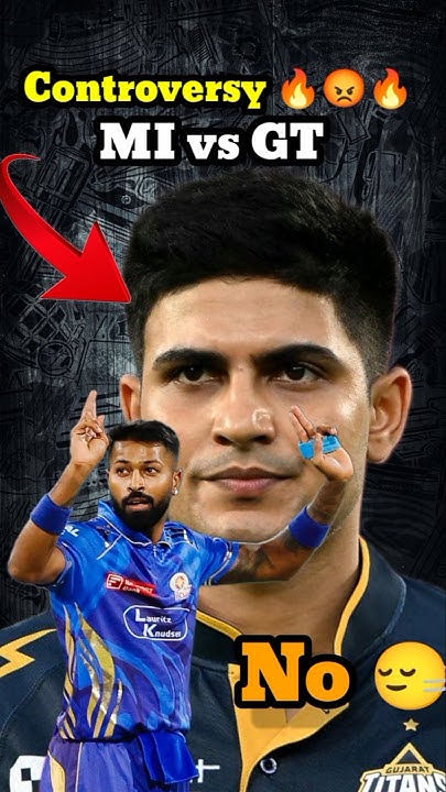 Mi vs GT | Hardik Pandya vs shubman gill controversy 🙄#ipl2025 - YouTube